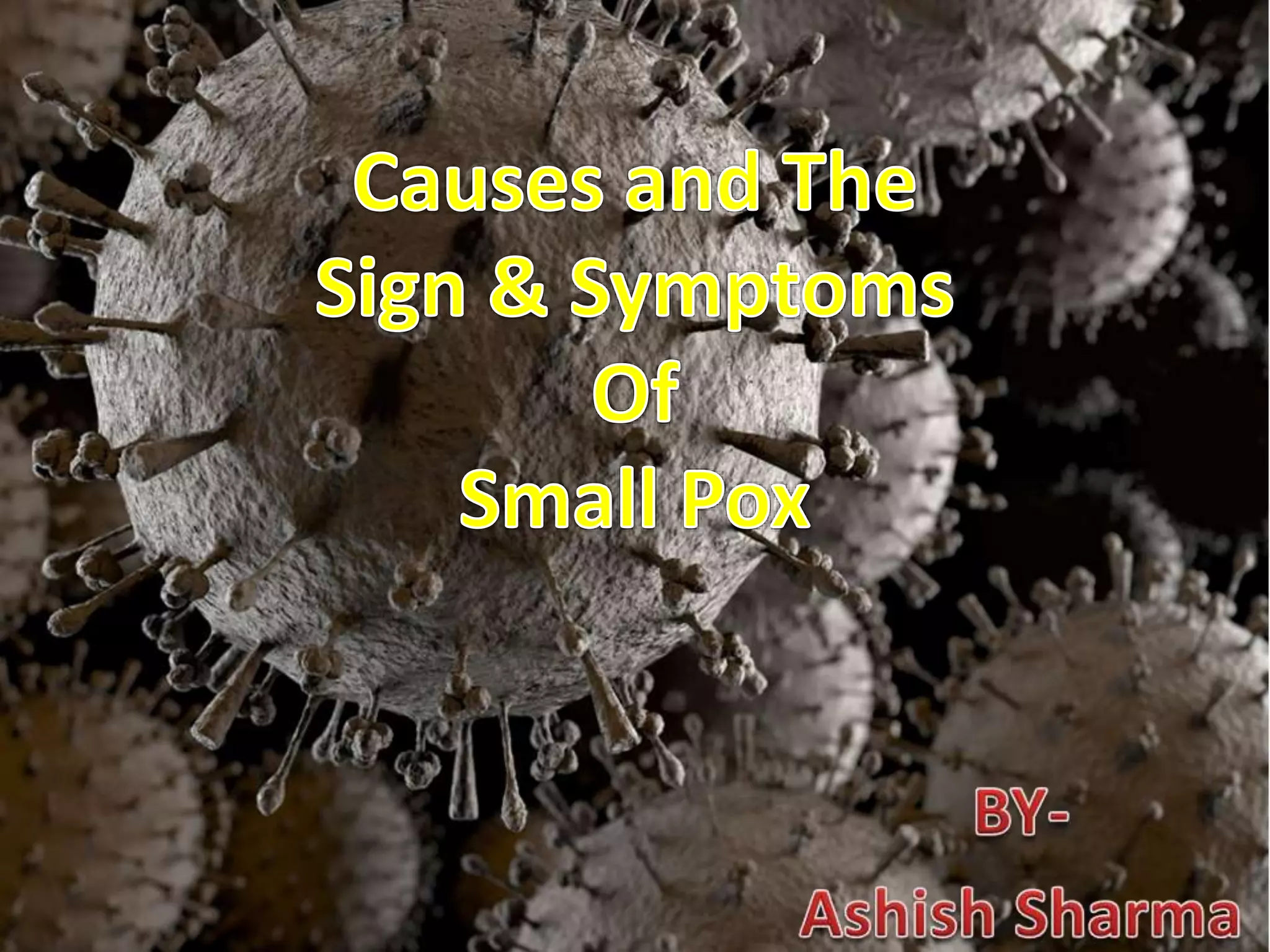 SMALL POX | PPTX | Infectious Diseases | Diseases and Conditions