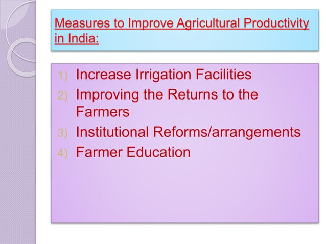 Causes for low productivity in Agriculture and Measures to Improve | PPTX