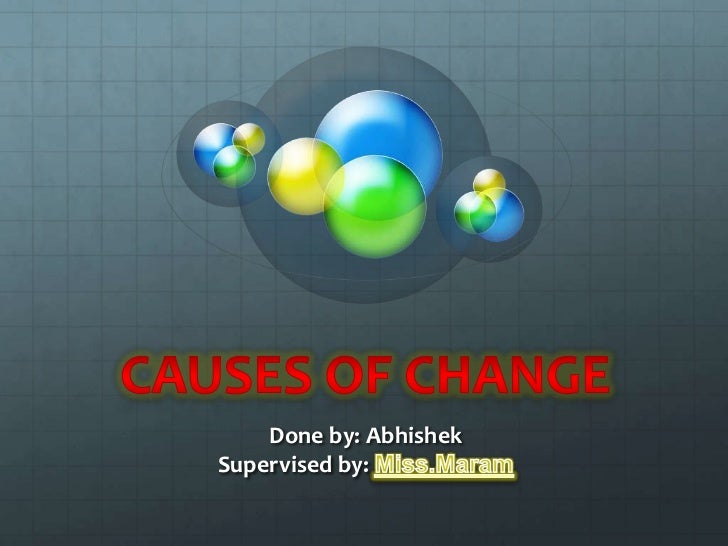 Causes of change