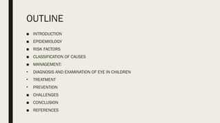 causes of childhood blindness : CBC.pptx