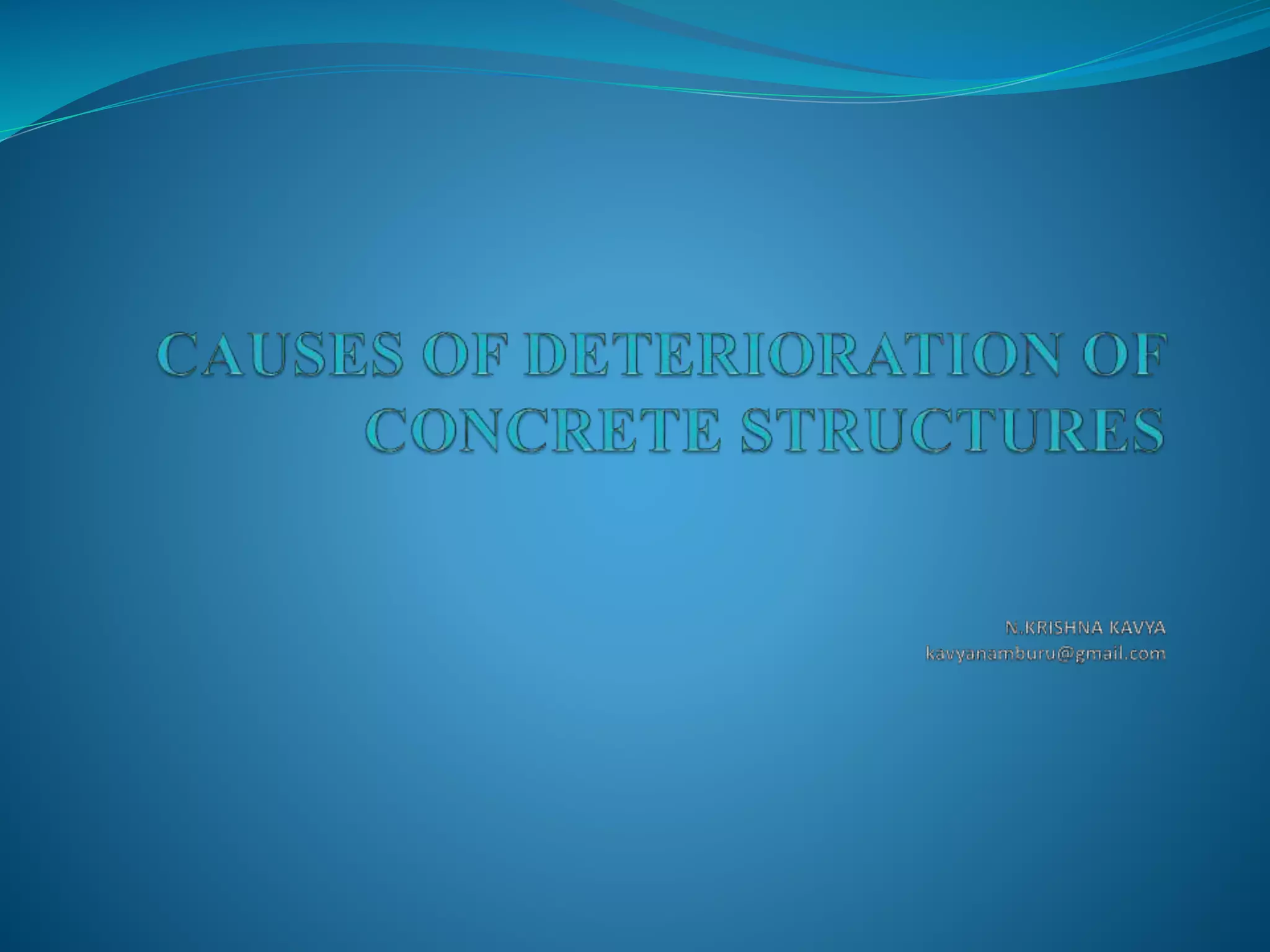 Causes of deterioration of concrete structures | PPTX