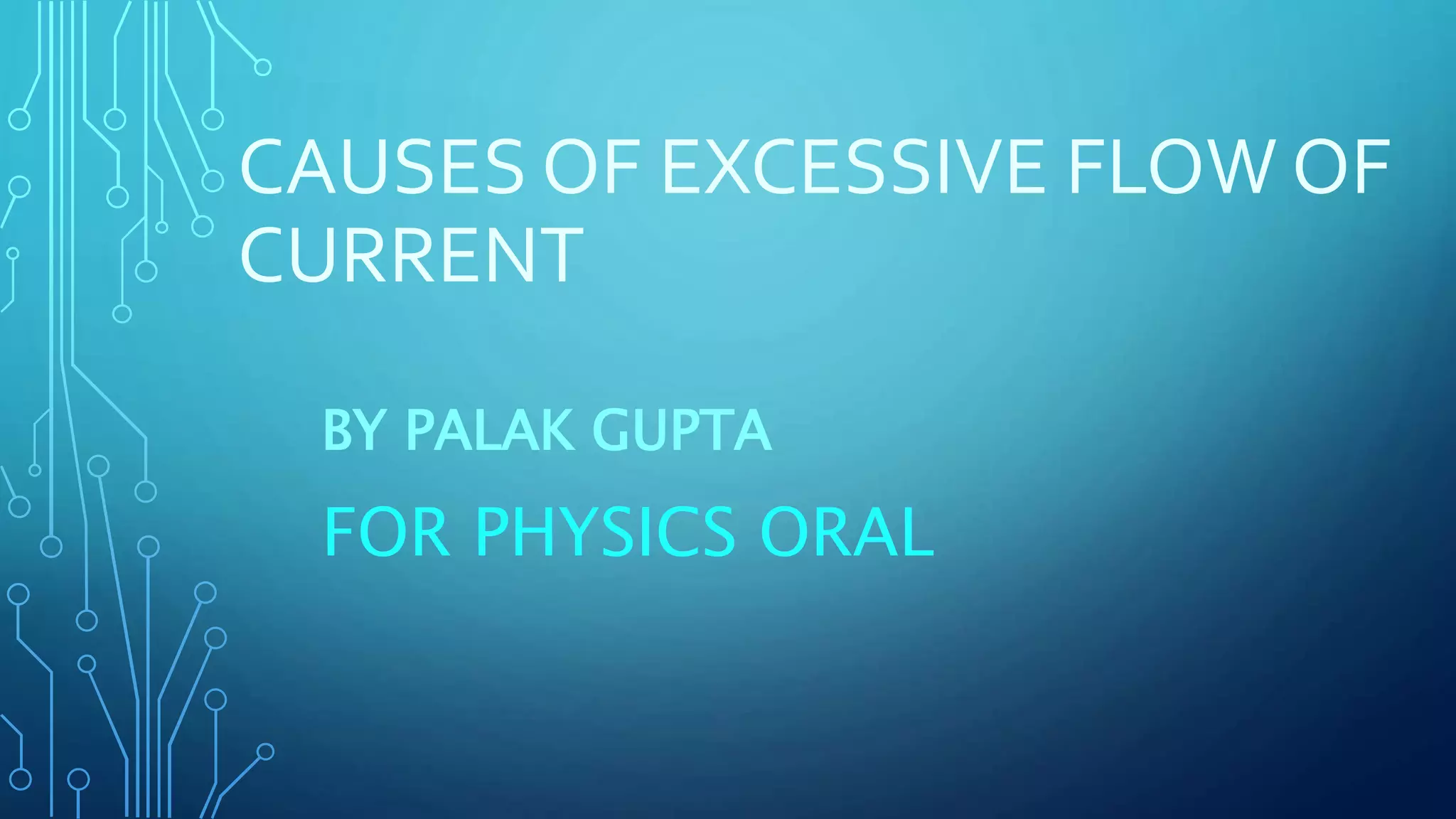 CAUSES OF EXCESSIVE FLOW OF CURRENT FOR PHYSICS ORAL.pptx