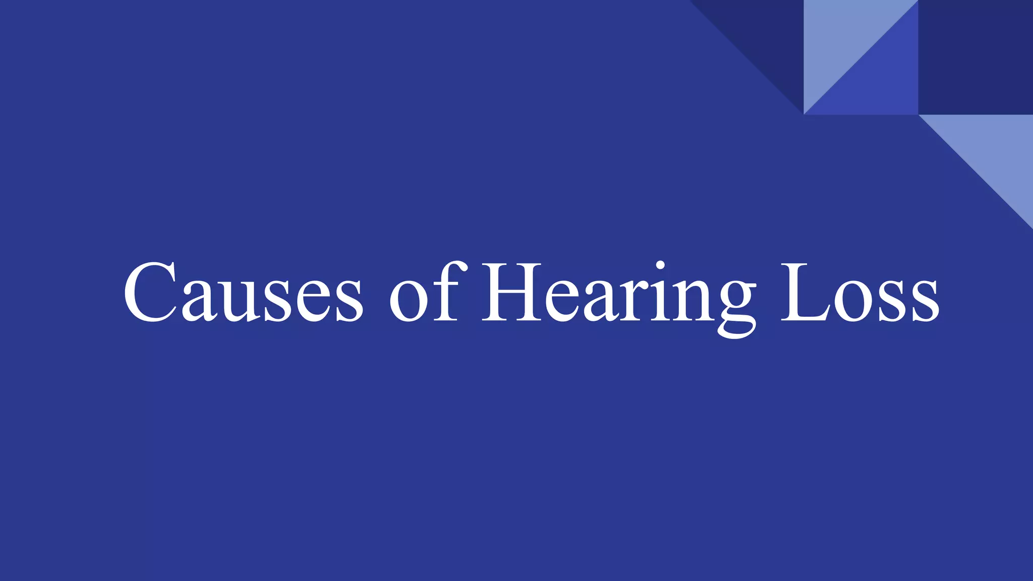 Causes of hearing loss | PPTX