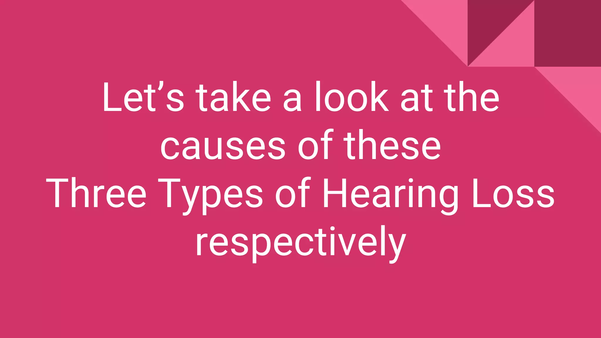 Causes of hearing loss | PPTX