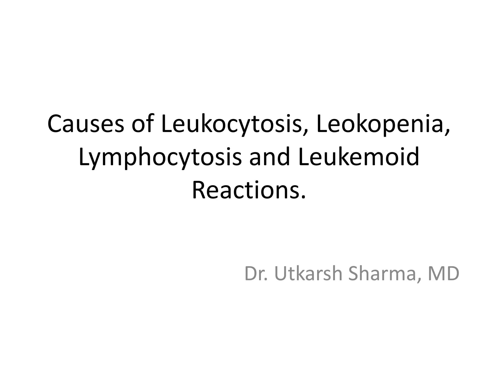 Causes of Leukocytosis, Leokopenia, Lymphocytosis and Leukemoid ...