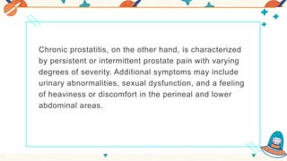 Causes of Prostate Pain- Unraveling the Mystery.pptx
