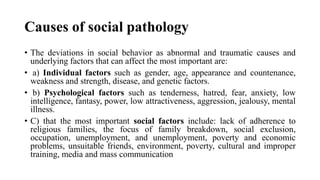CAUSES OF SOCIAL PATHOLOGY 1.pptx