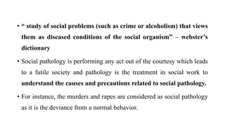 CAUSES OF SOCIAL PATHOLOGY 1.pptx