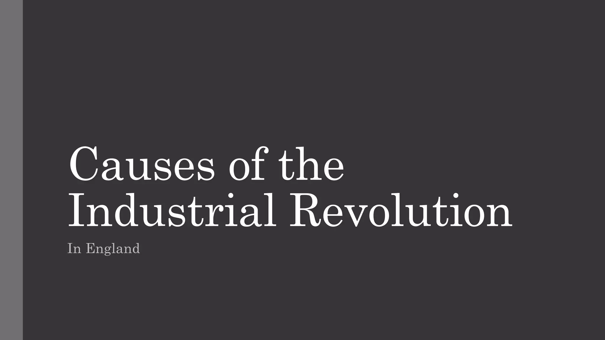 Causes of the industrial revolution | PPTX
