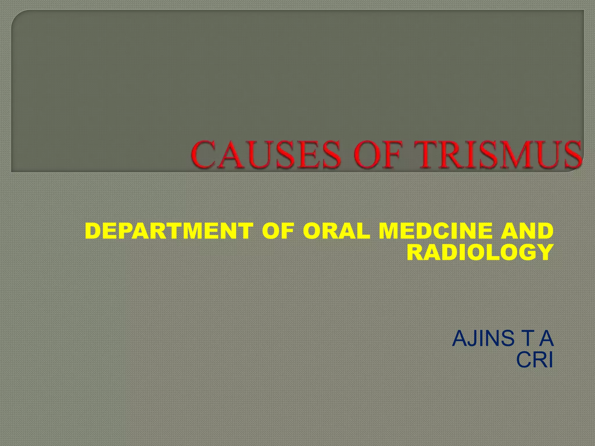 Causes of trismus | PPTX