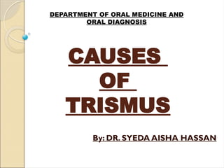 causes of trismus final MYOFACIAL TMPD.pptx