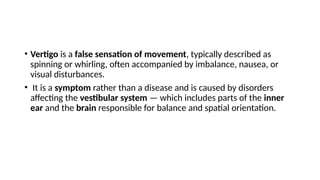 Causes of vertigo due to vestibular disorders | PPTX
