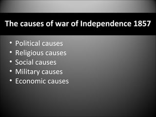 Causes of war of independence 1957 | PPT