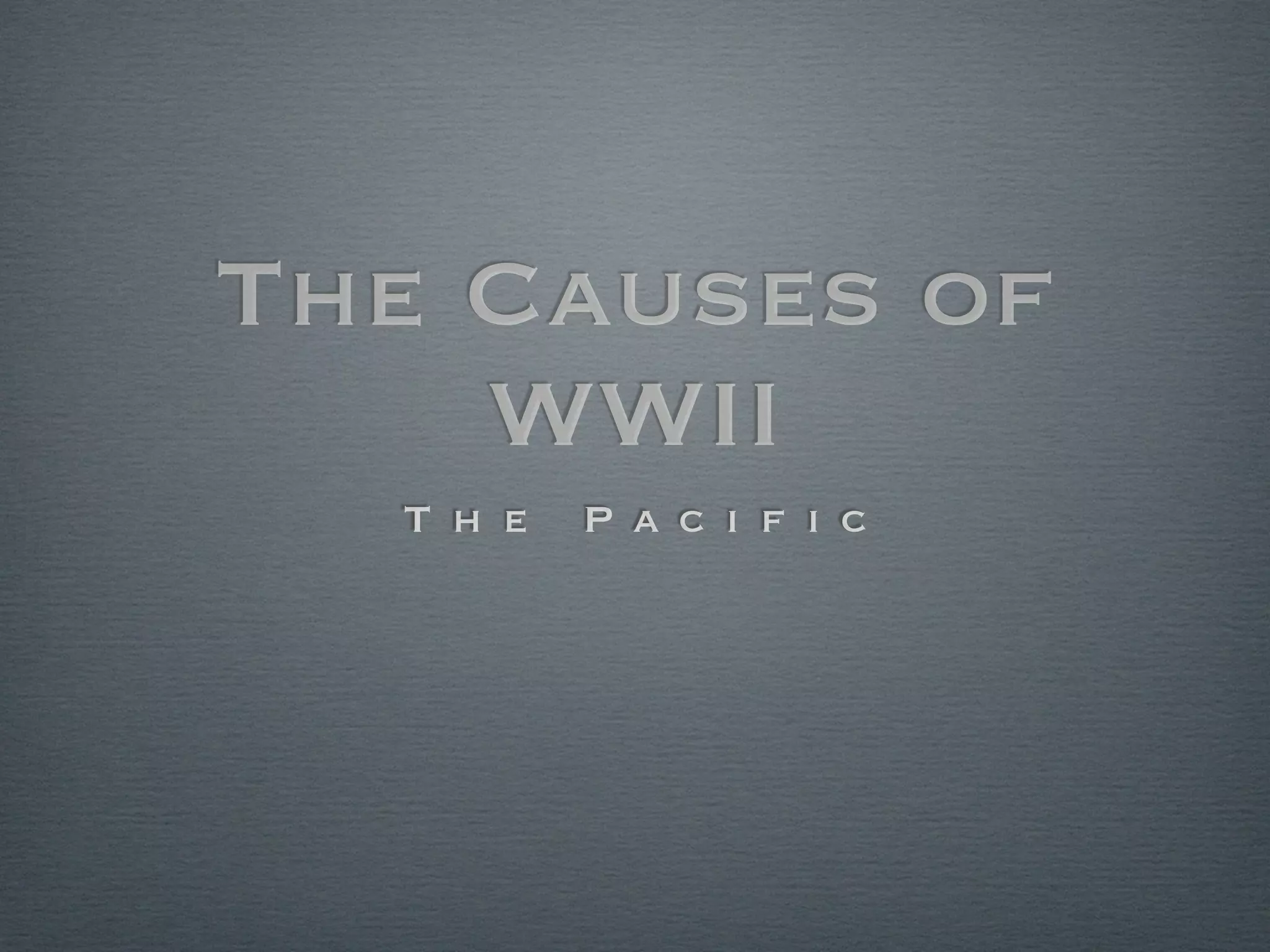 Causes of wwii pacific war | KEY