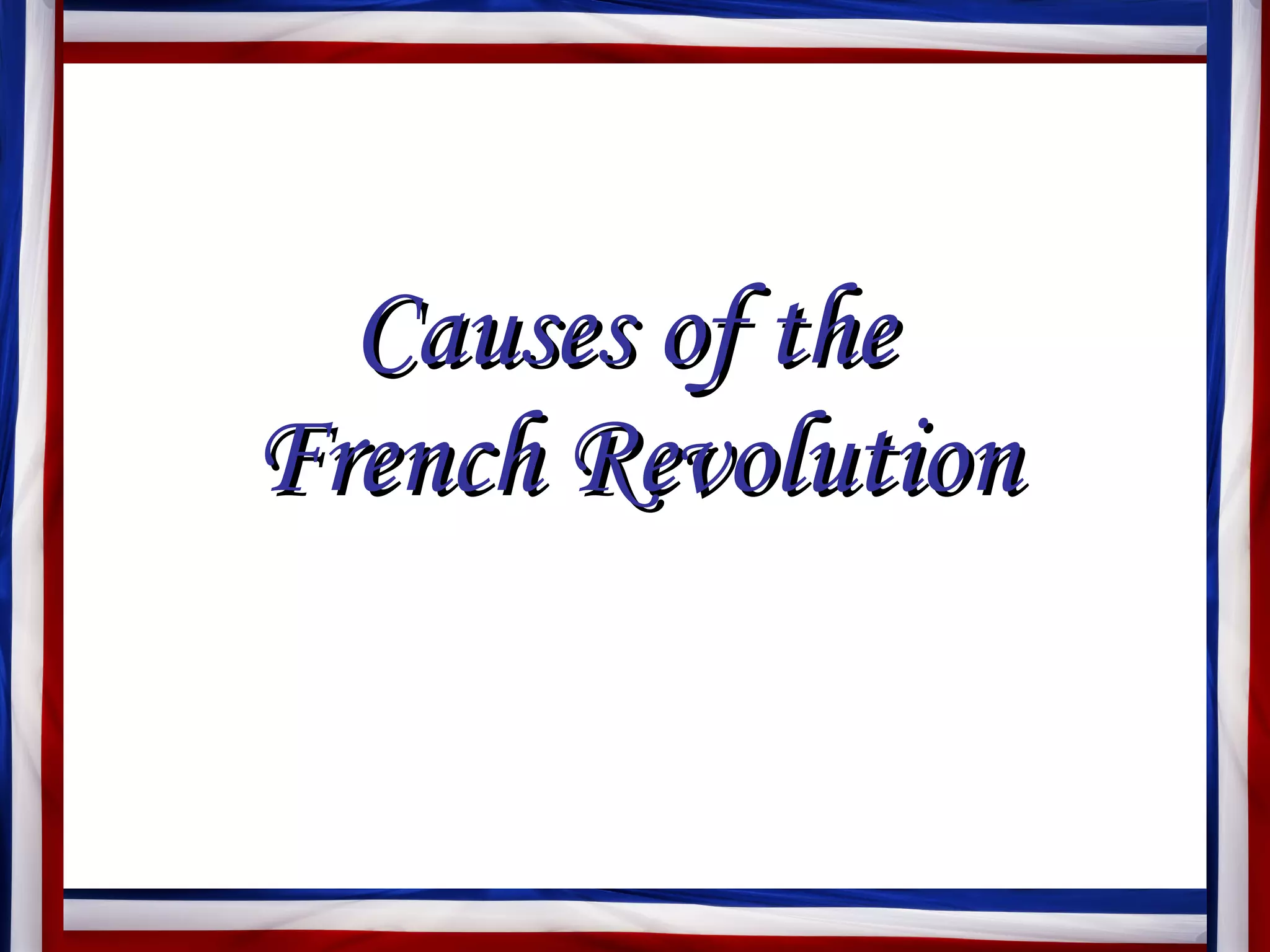 Causes of the French Revolution | PPT