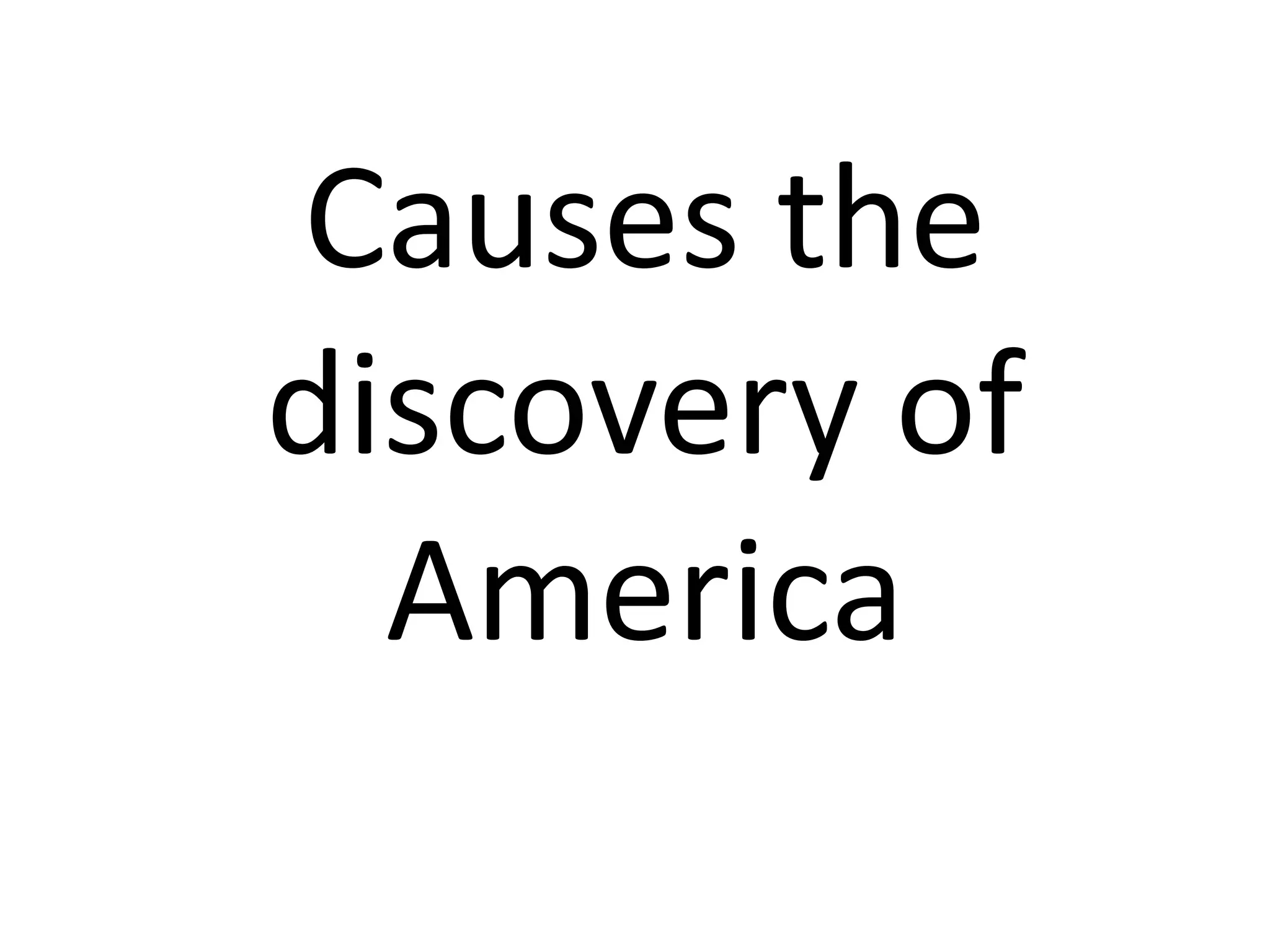 Causes the discovery of america | PPTX