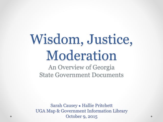 Wisdom, Justice, Moderation: An Overview of Georgia State Government ...