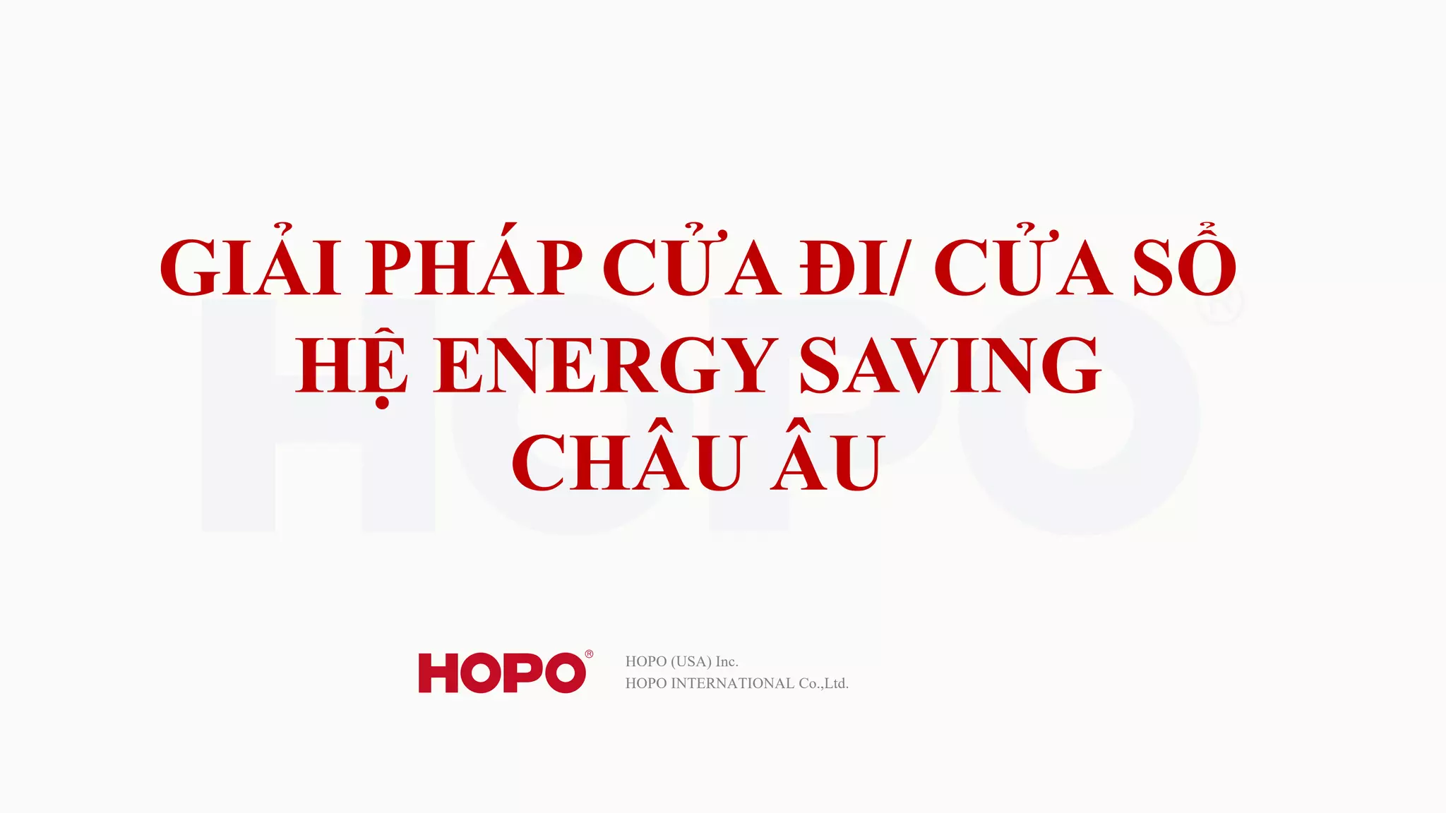 Cấu tạo của cửa đi / cửa sổ hệ Energy saving châu âu thuộc giải pháp cửa nhôm Hopo Việt Nam | PPT