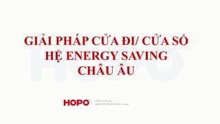 Cấu tạo của cửa đi / cửa sổ hệ Energy saving châu âu thuộc giải pháp cửa nhôm Hopo Việt Nam | PPT