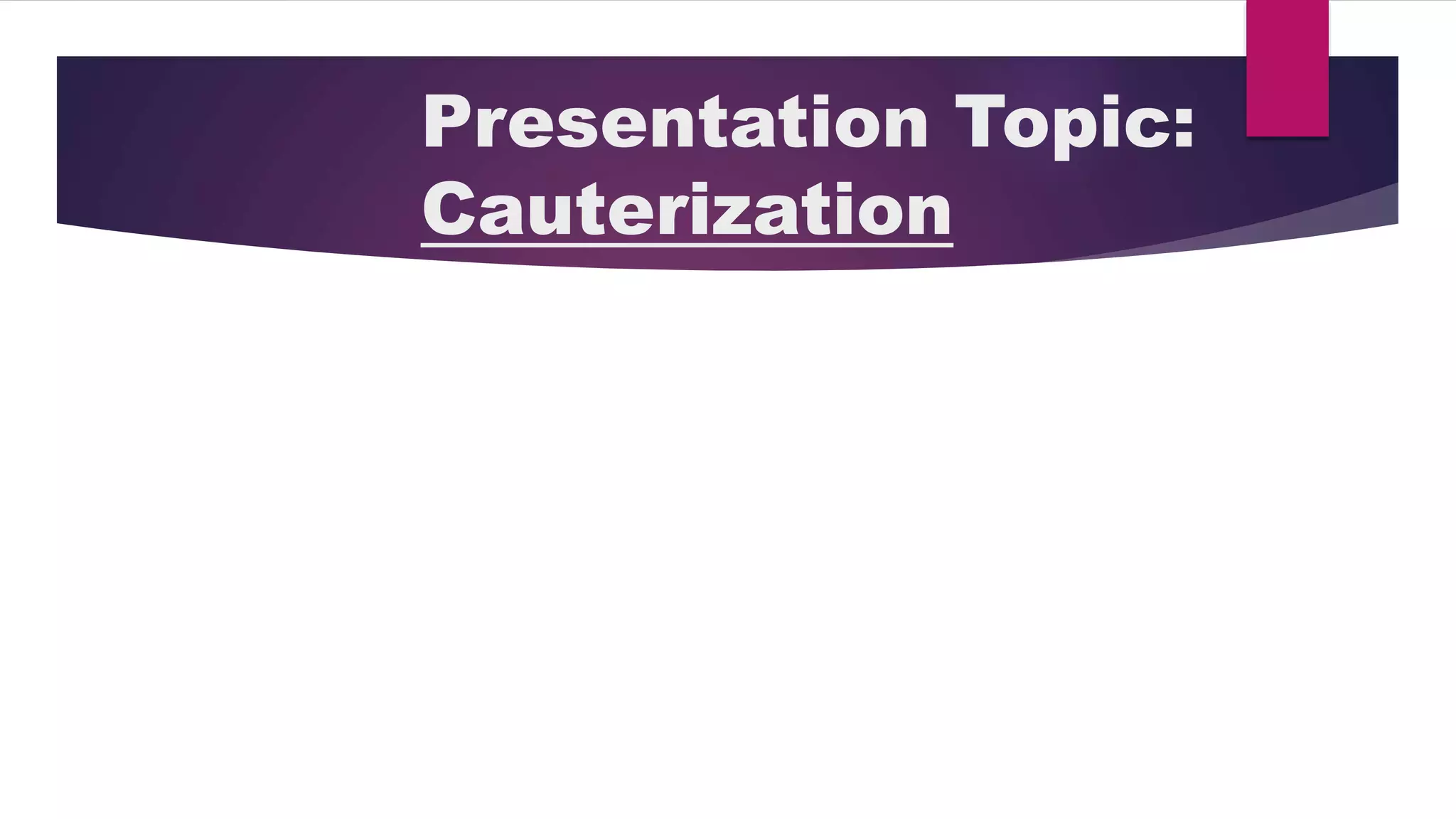 Cauterization | PPTX