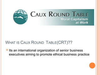 cauxround table in Business Ethics &Corporate Governance | PPT