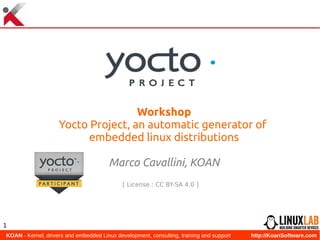 Marco Cavallini - Yocto Project, an automatic generator of embedded Linux distributions | PPT
