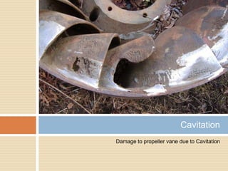 Cavitation in pumps and ... | PPTX
