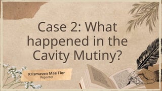 READINGS IN PHILIPPINE HISTORY- WHAT HAPPENED DURING THE CAVITY MUTINY ...