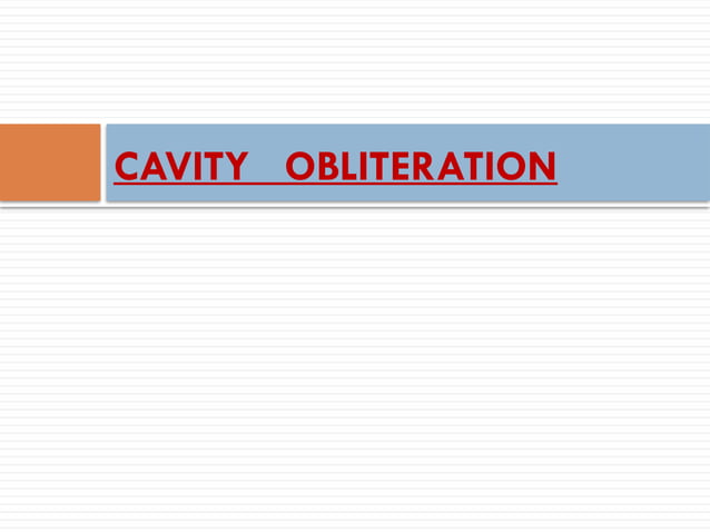 cavityobliteration3sayan-200821151929 2.pptx