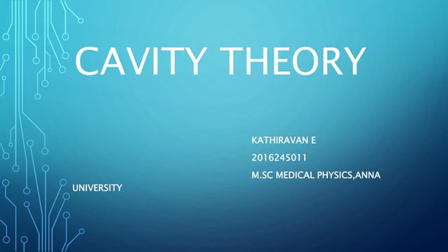 Cavity theory-Radiation physics | PPTX | Physics | Science