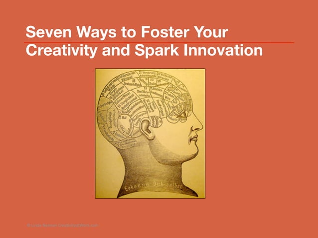 Seven Ways to Foster Your Creativity and Spark Innovation | PDF ...