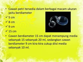 Cawan petri, jarum ose, spkulum | PPTX