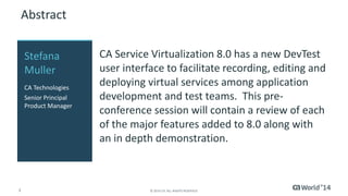 What's New in CA Service Virtualization 8.0 - CA World Pre-Conference ...