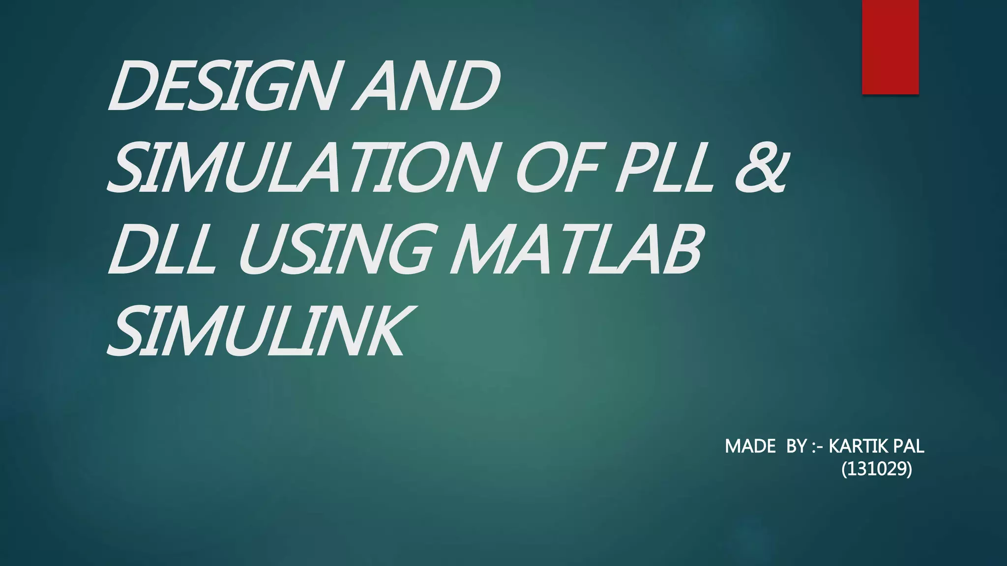PLL & DLL DESIGN IN SIMULINK MATLAB | PPTX