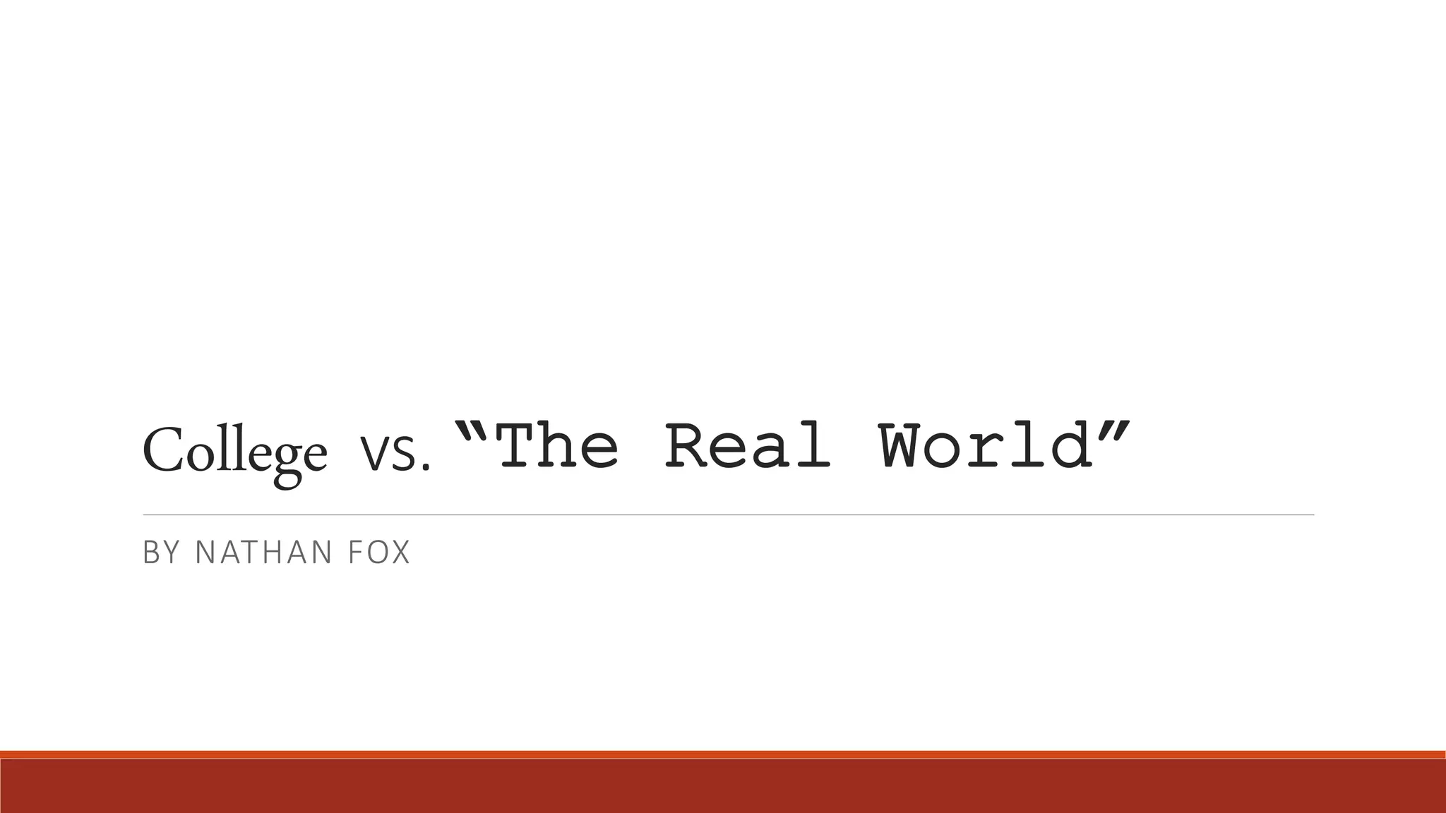College vs The Real World | PPTX | College Planning | College Education