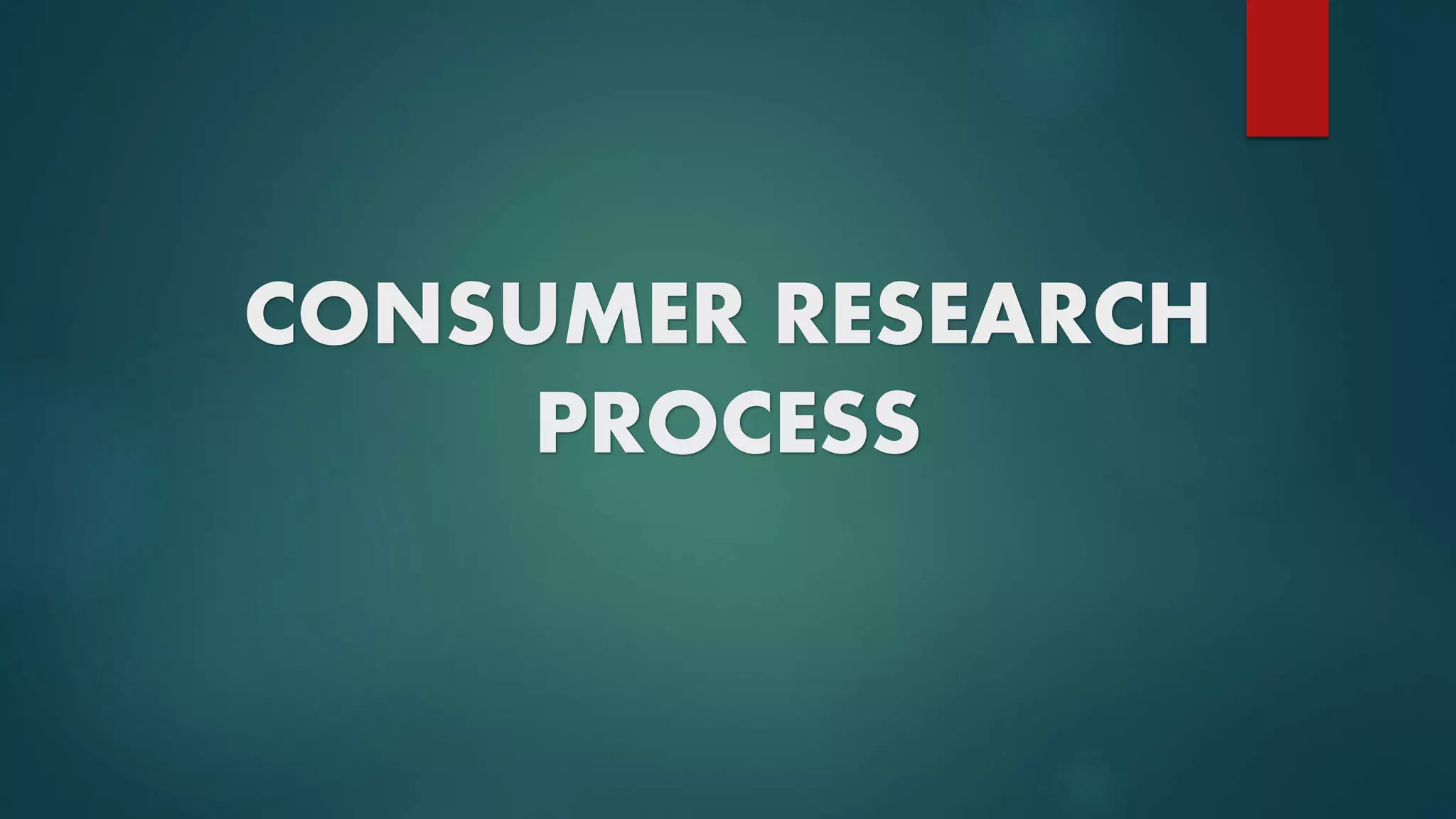 consumer research process | PPT