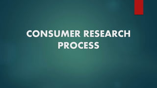 consumer research process | PPT