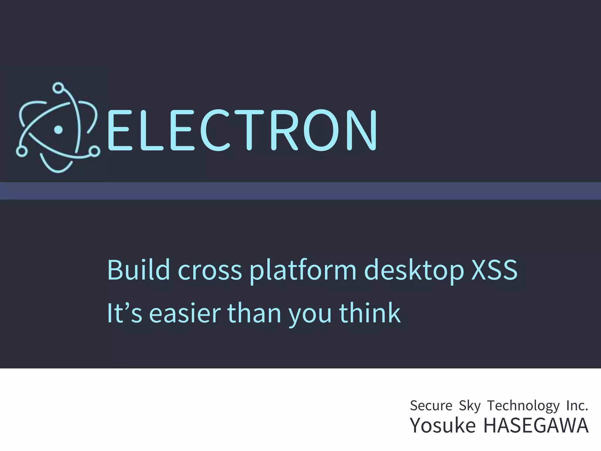 [CB16] Electron - Build cross platform desktop XSS, it’s easier than ...