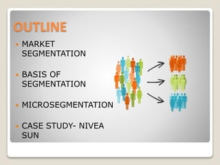 Segmentation- definition, basis and nivea case study | PPTX