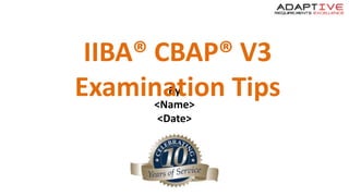 CBAP® v3 Examination Tips | PPTX | Resume Writing and Advice | Job Search