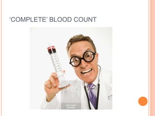 Complete Blood Count, Interpretations | PPTX