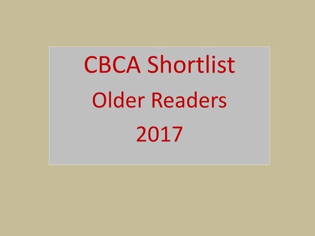 CBCA Shortlist Older readers 2017 | PPT