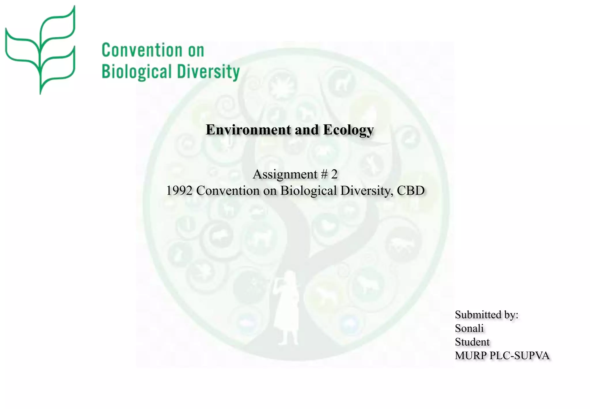 Cbd convention on biological diversity, environment and ecology | PPTX