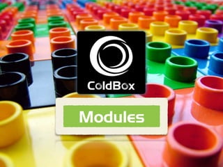 CBDW2014 - ColdBox 4 Modules | PPT