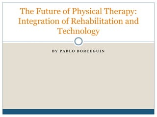 The Future of Physical Therapy | PPTX