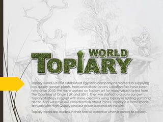Topiary World Egypt | PPT