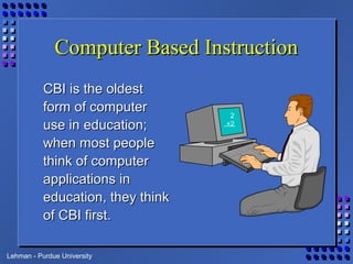 Educational Technology - Computer based instruction | PPT