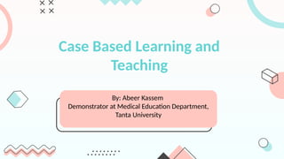 Case based learning definition, imortance | PPTX