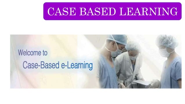 CASE BASED LEARNING- Introduction