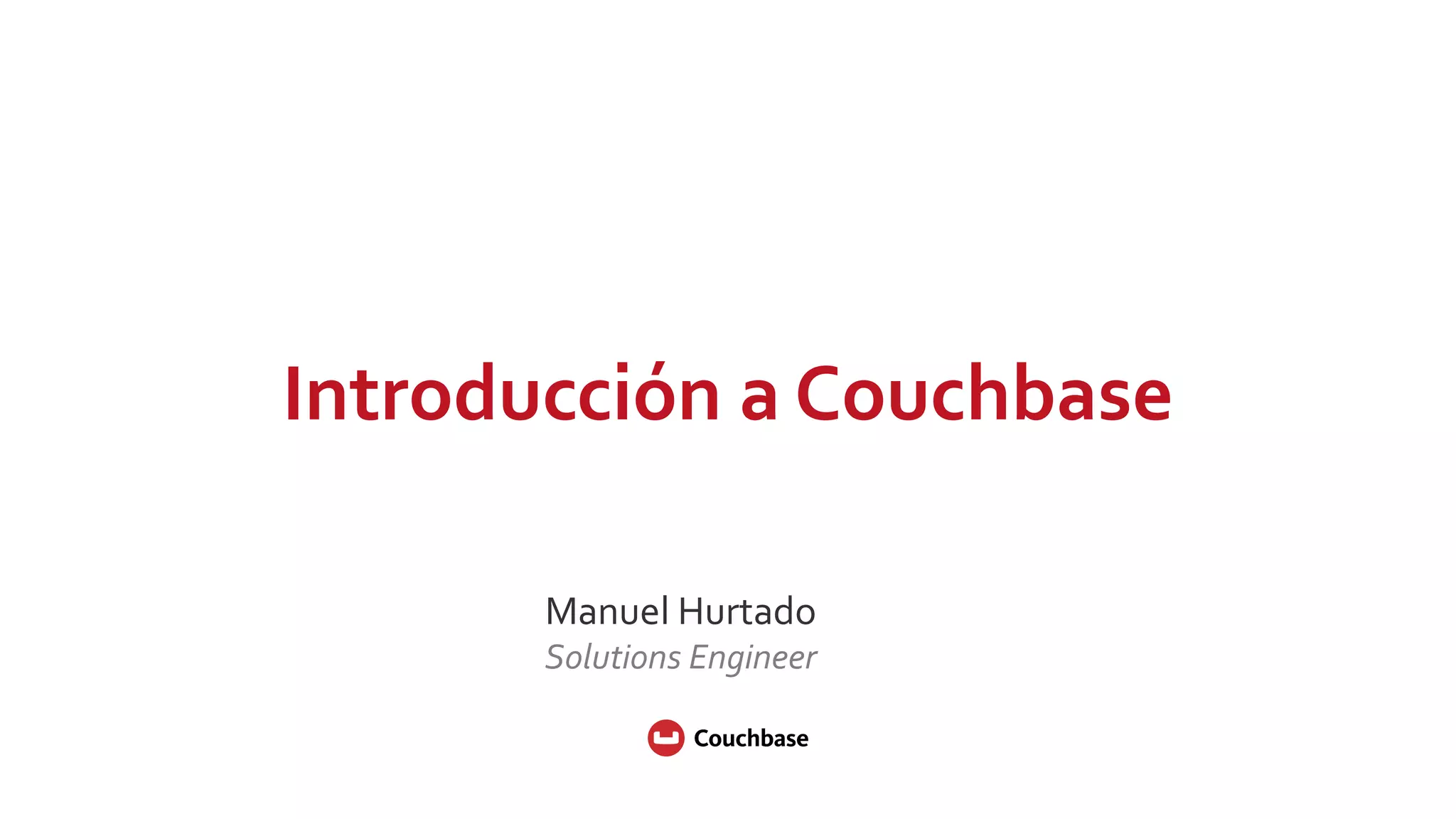 Manuel Hurtado. Couchbase paradigma4oct | PDF | Databases | Computer Software and Applications